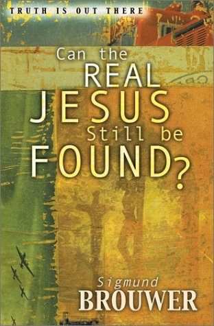 Sigmund Brouwer - Can The Real Jesus Still Be Found? - Gladsounds