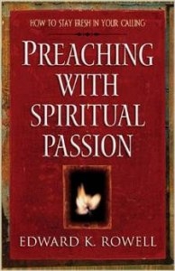 Edward K. Rowell - Preaching With Spiritual Passion - Gladsounds